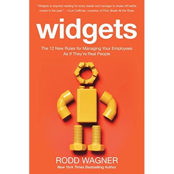 Rodd Wagner | Other | Widgets The 2 New Rules For Managing Your ...